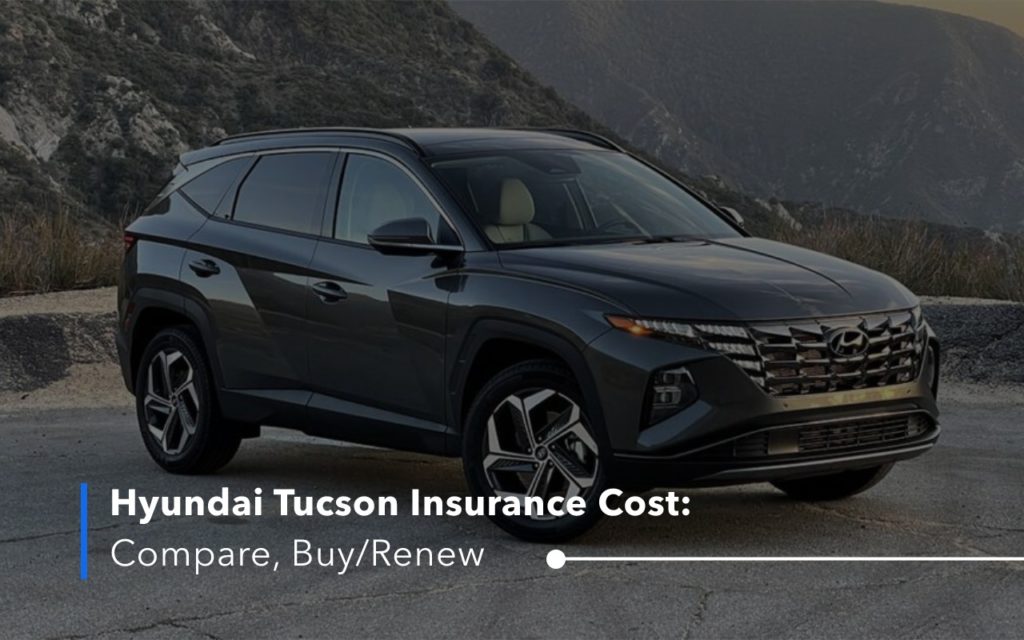 Compare Hyundai Tucson Insurance Cost For 2023: [Buy+Renew]